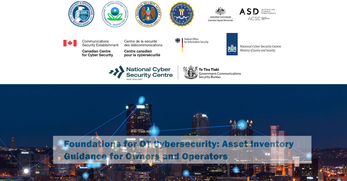 OT asset inventory guide and architecture blueprint released to secure critical infrastructure ...